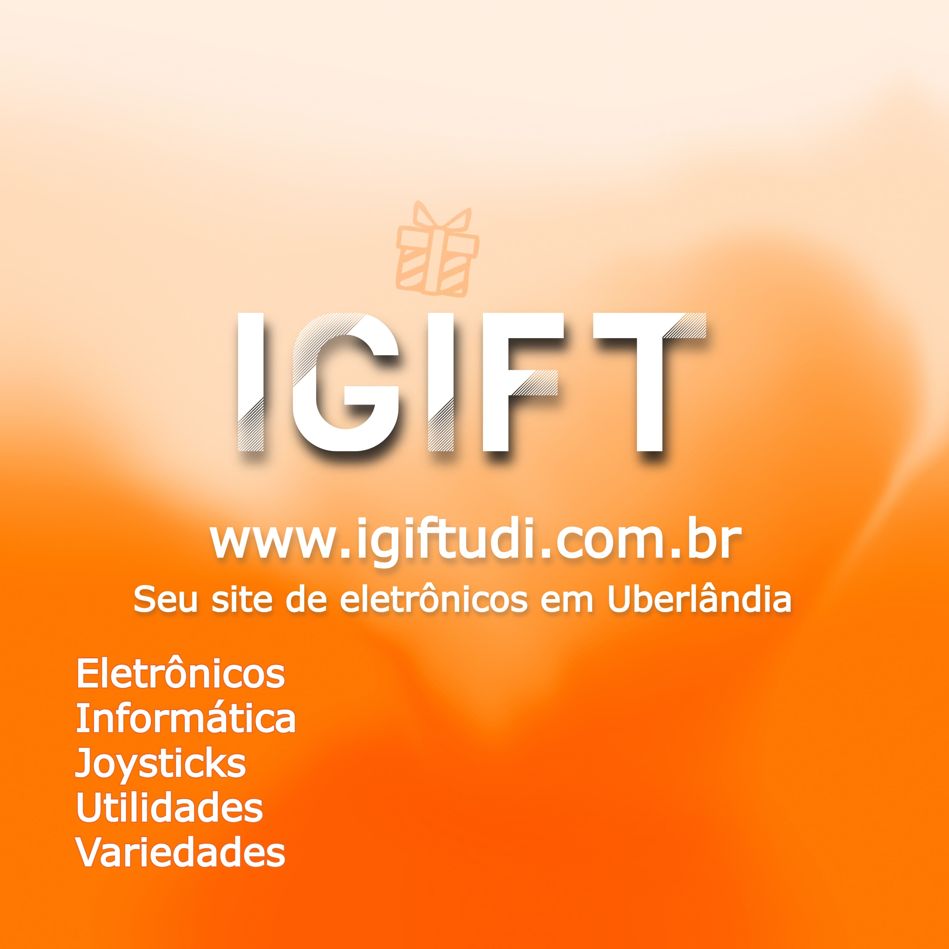 Igift Uberlândia - Eletrônicos, Informática,Utilidade - Pronta entrega ...